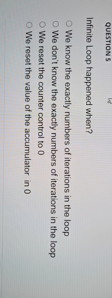 Solved QUESTION 5Infinite Loop happened when?We know the | Chegg.com