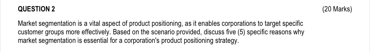 Solved QUESTION 2(20 ﻿Marks)Market segmentation is a vital | Chegg.com