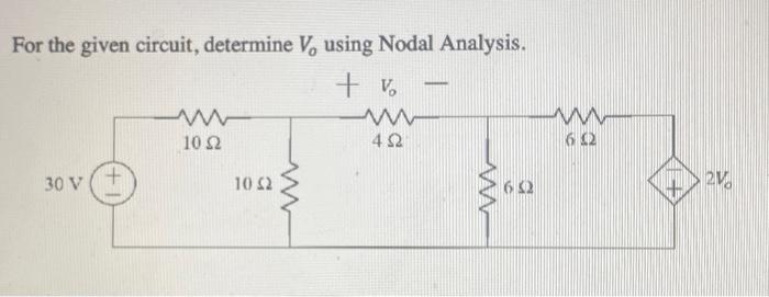 Solved For the given circuit, determine Vo using Nodal | Chegg.com