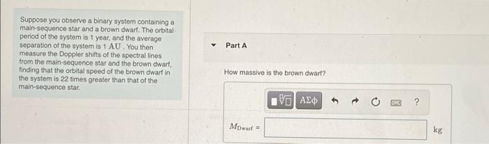 Solved Part A Suppose you observe a binary system containing | Chegg.com