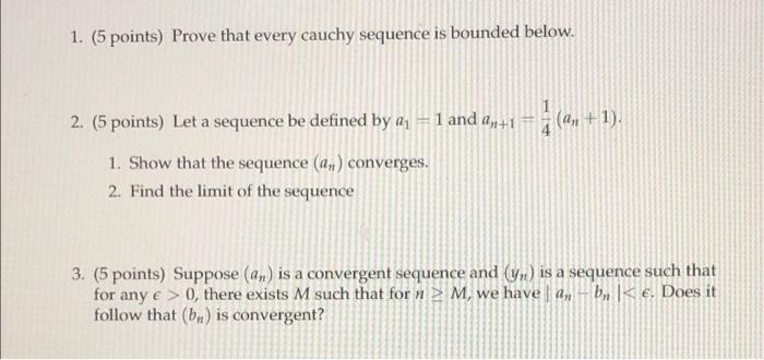 Solved 1. (5 points) Prove that every cauchy sequence is | Chegg.com Solved 1. (5 points) Prove that every cauchy sequence is | Chegg.com
