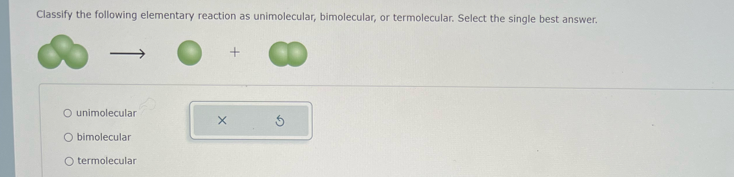 Solved Classify the following elementary reaction as | Chegg.com
