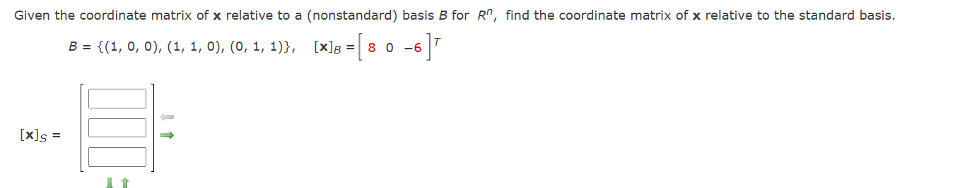 Solved Given the coordinate matrix of x ﻿relative to a | Chegg.com