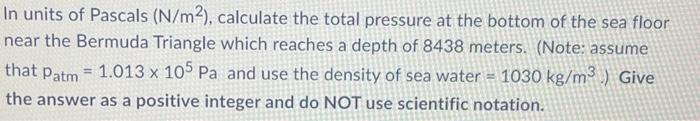 Solved In units of Pascals (N/m2), calculate the total | Chegg.com