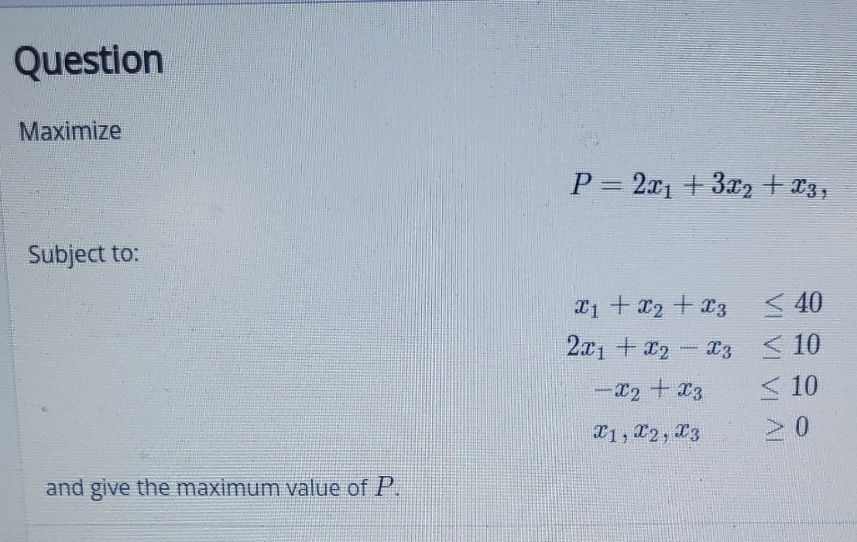 Solved P=2x1+3x2+x3 Subject to: | Chegg.com