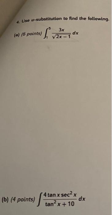 Solved 4. Use u-substitution to find the following. (a) (6 | Chegg.com