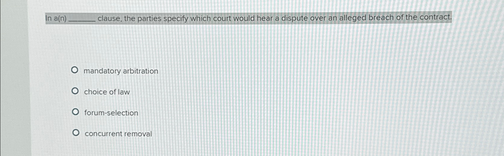 Solved In a(n) ﻿clause, the parties specify which court | Chegg.com