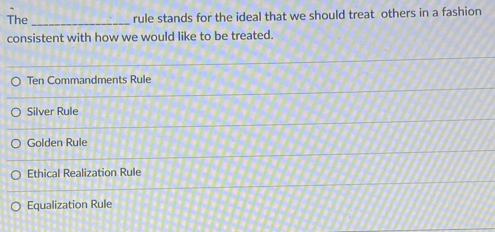 Solved The rule stands for the ideal that we should treat | Chegg.com