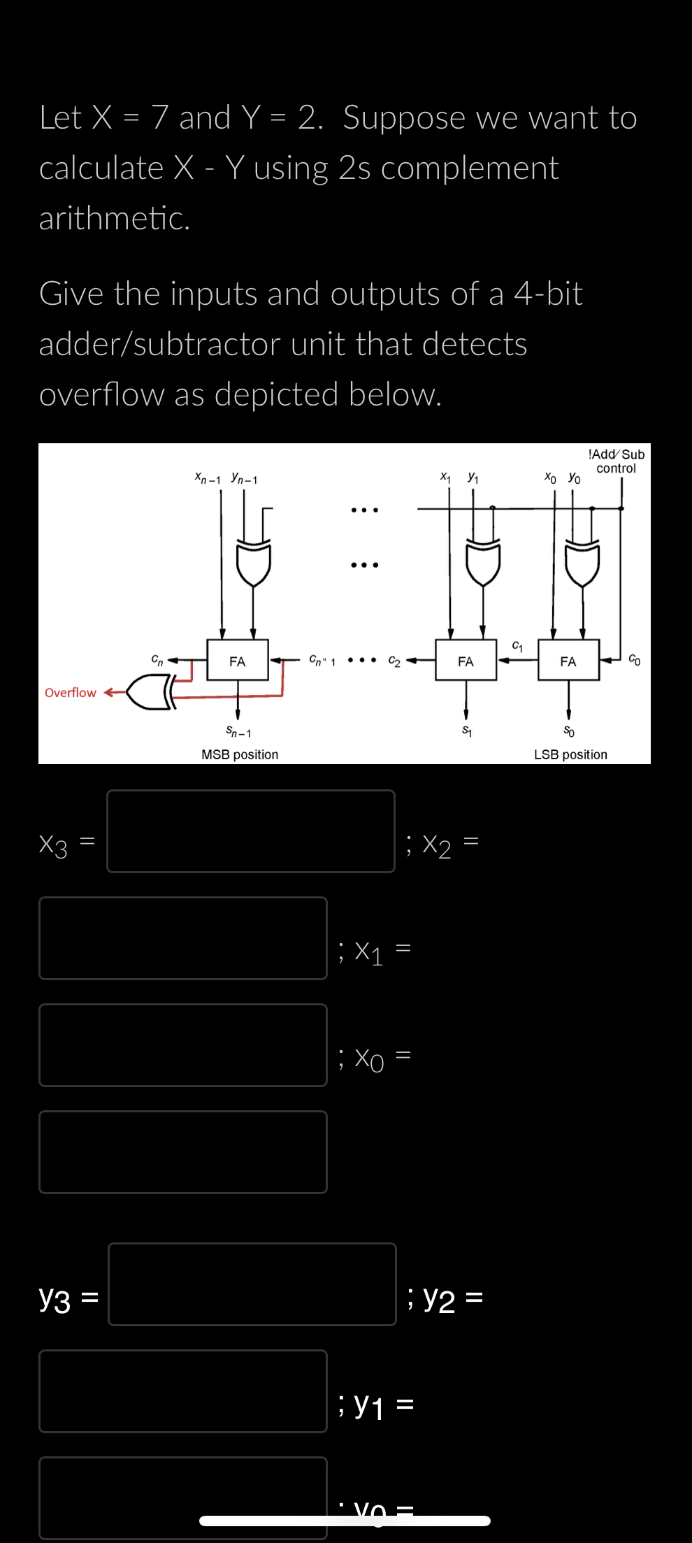 Solved Let x=7 and Y=2. Suppose we want to calculate x - Y | Chegg.com Solved Let x=7 and Y=2. Suppose we want to calculate x - Y | Chegg.com