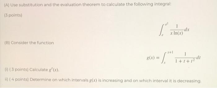 Solved A Use Substitution And The Evaluation Theorem To