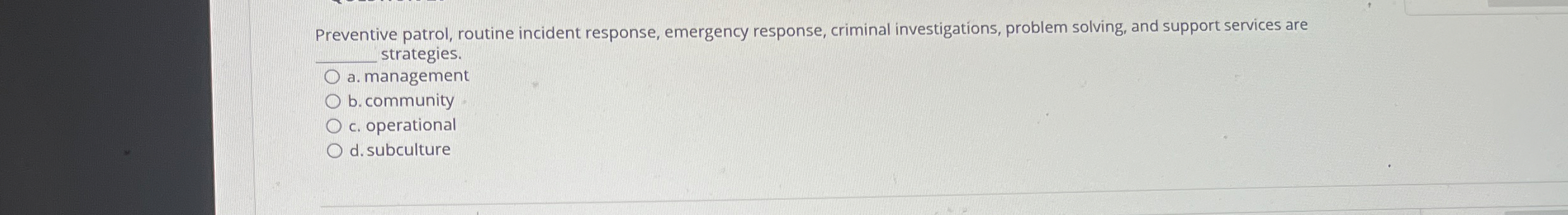 Solved Preventive patrol, routine incident response, | Chegg.com
