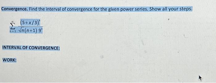 Solved Convergence. Find the interval of convergence for the | Chegg.com