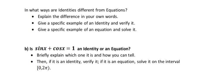 Solved In what ways are Identities different from Equations? | Chegg.com