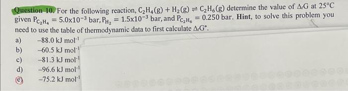 Solved Question-10. For the following reaction, C2H4( g)+H2( | Chegg.com