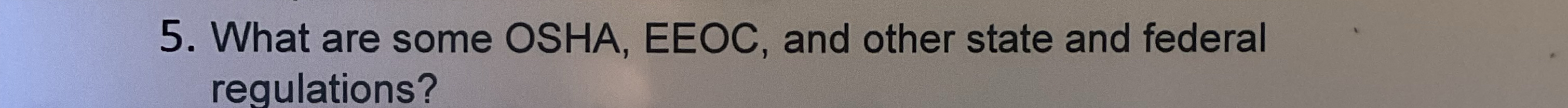 Solved What are some OSHA, EEOC, and other state and federal | Chegg.com