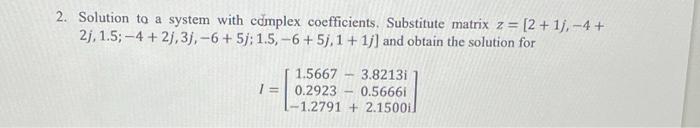 Solved 2. Solution to a system with complex coefficients. | Chegg.com