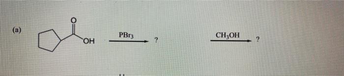 Solved (а) PBr3 CH4OH НО, ? | Chegg.com