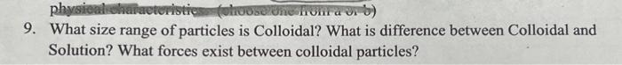Solved 9. What size range of particles is Colloidal? What is | Chegg.com