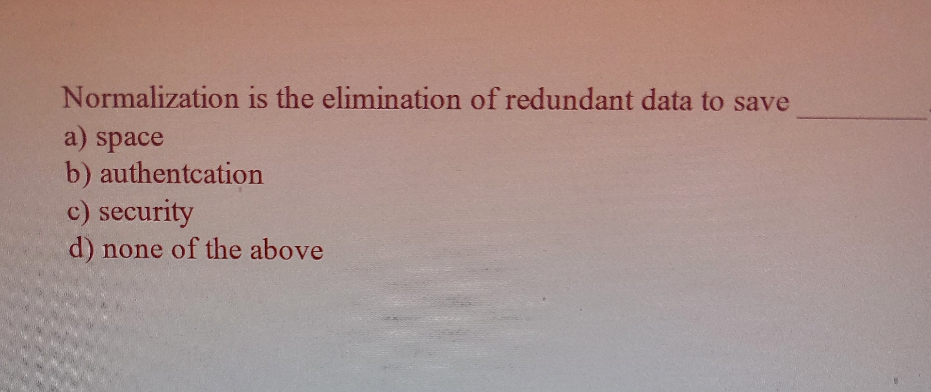 Solved Normalization is the elimination of redundant data to | Chegg.com