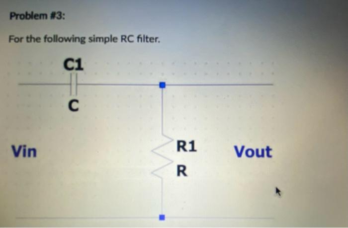 Solved For the following simple RC filter.∣H(w)∣=1+(vw)21 | Chegg.com