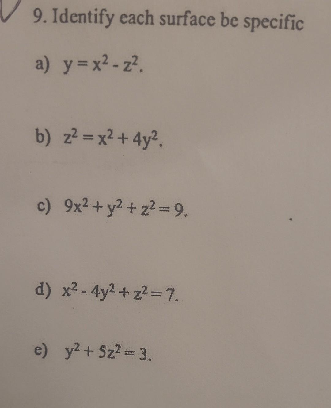 Solved 9. Identify each surface be specific a) y=x2−z2 b) | Chegg.com