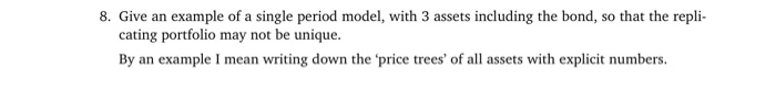 8. Give an example of a single period model, with 3 | Chegg.com