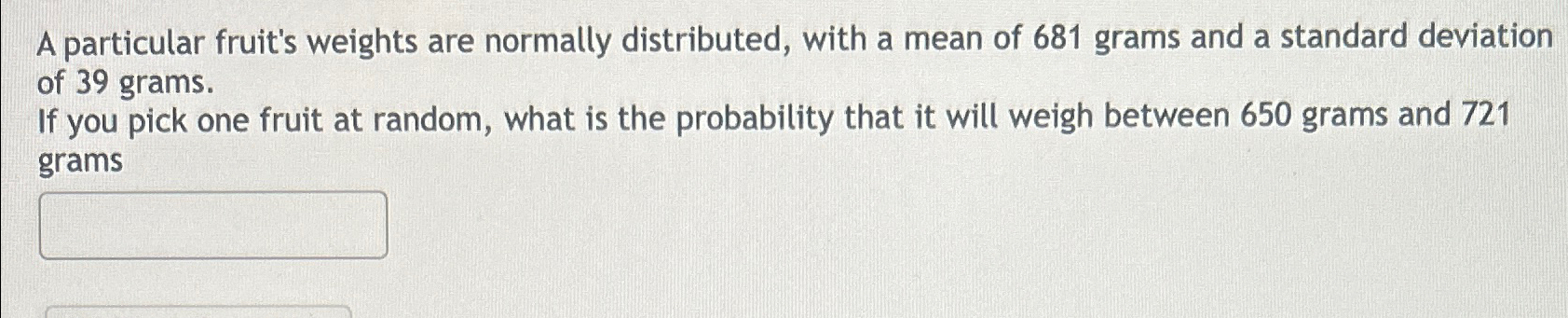 Solved A particular fruit's weights are normally | Chegg.com
