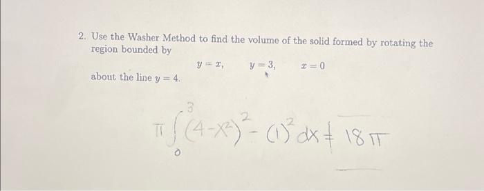 Solved 2. Use the Washer Method to find the volume of the | Chegg.com