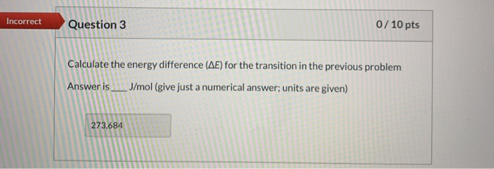 Solved Incorrect Question 3 0/10 pts Calculate the energy | Chegg.com Solved Incorrect Question 3 0/10 pts Calculate the energy | Chegg.com