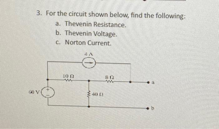 Solved 3. For the circuit shown below, find the following: | Chegg.com