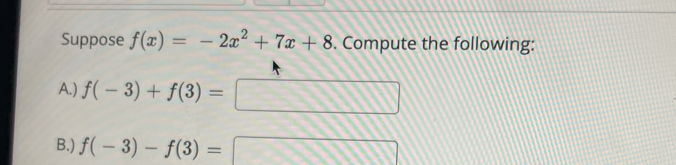 Solved Suppose f(x)=-2x2+7x+8. ﻿Compute the | Chegg.com