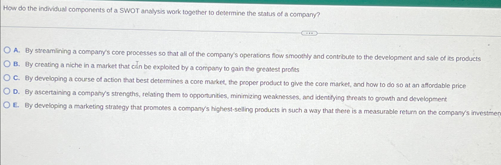 Solved How do the individual components of a SWOT analysis | Chegg.com