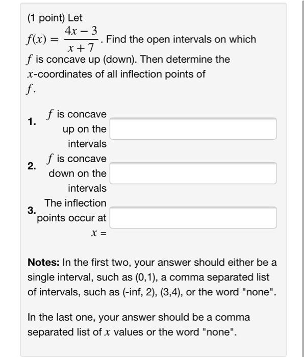 Solved (1 point) Let 4x - 3 f(x) = Find the open intervals | Chegg.com