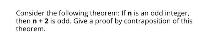 Solved Consider the following theorem: If n is an odd | Chegg.com