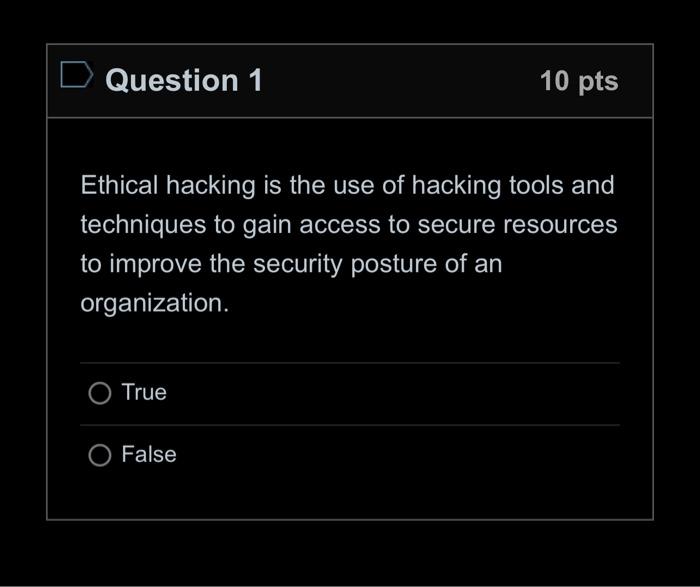 Solved Question 1 10pts Ethical hacking is the use of | Chegg.com
