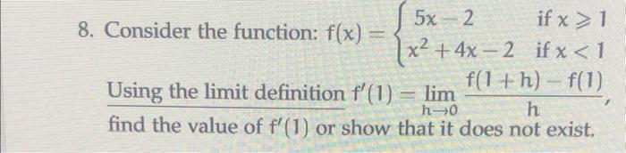 Solved Consider the function: f(x)={5x−2x2+4x−2 if x⩾1 if | Chegg.com