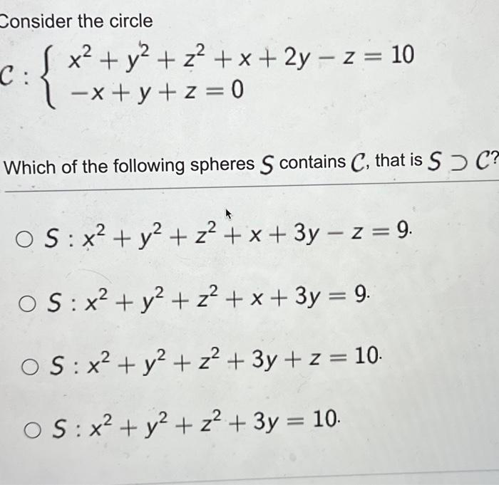Solved Consider the circle C:{x2+y2+z2+x+2y−z=10−x+y+z=0 | Chegg.com
