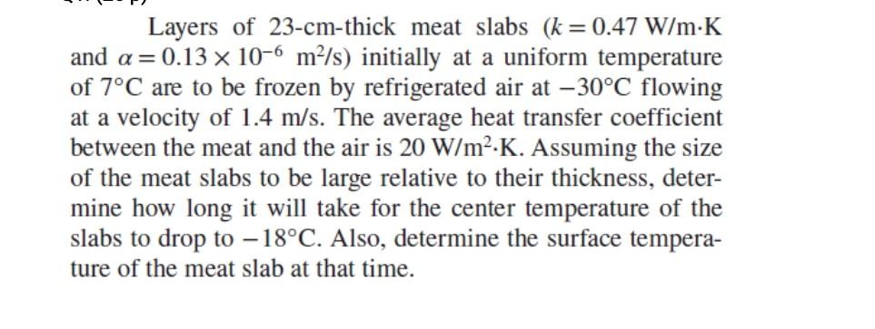 Solved Layers of 23−cm-thick meat slabs (k=0.47 W/m⋅K and | Chegg.com