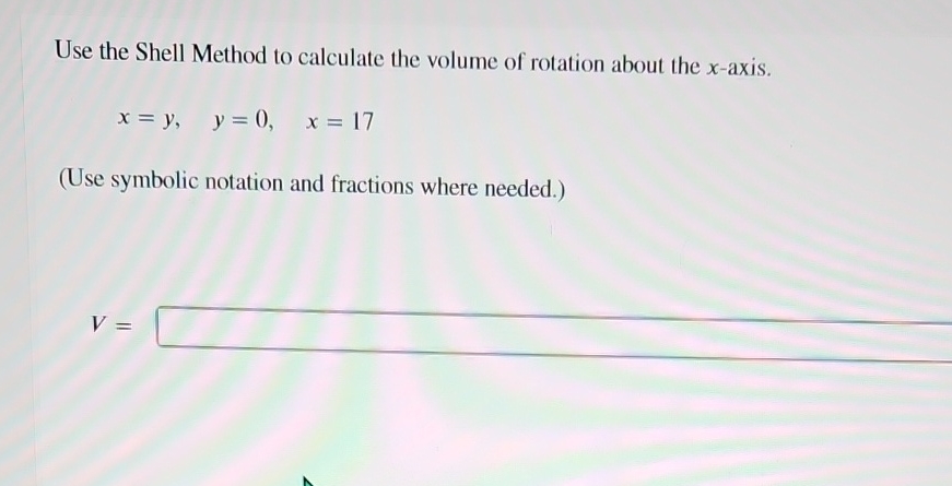 Solved Use the Shell Method to calculate the volume of | Chegg.com