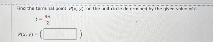 Solved Find the terminal point P(x, y) on the unit circle | Chegg.com