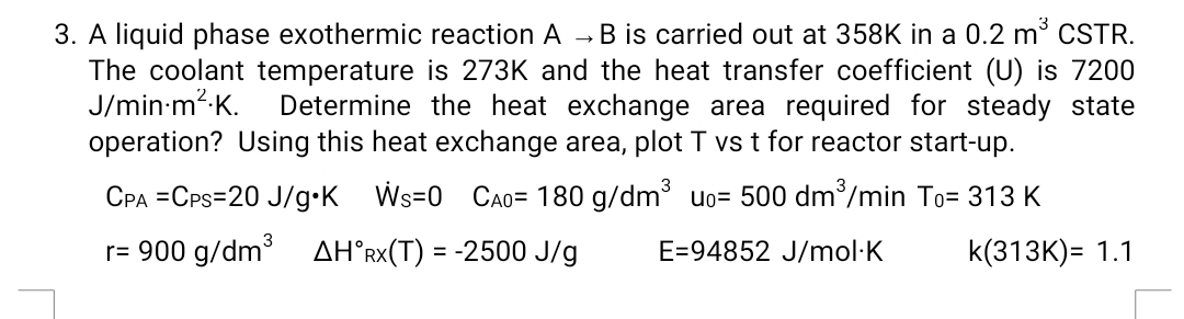 Solved A liquid phase exothermic reaction A→B ﻿is carried | Chegg.com
