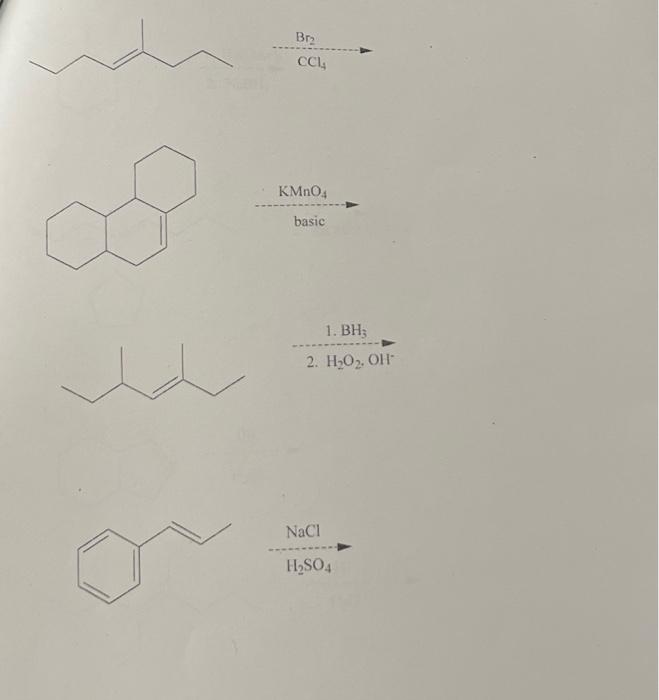 Solved Br2 CCl4 KMnO4 basic 2. H2O2,OH−1. Hg(OAc2 2. NaBH4 | Chegg.com