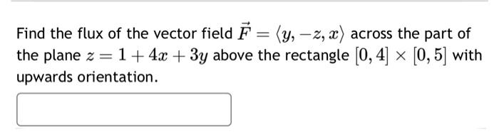 [Solved]: Find the flux of the vector field ( vec{F}=