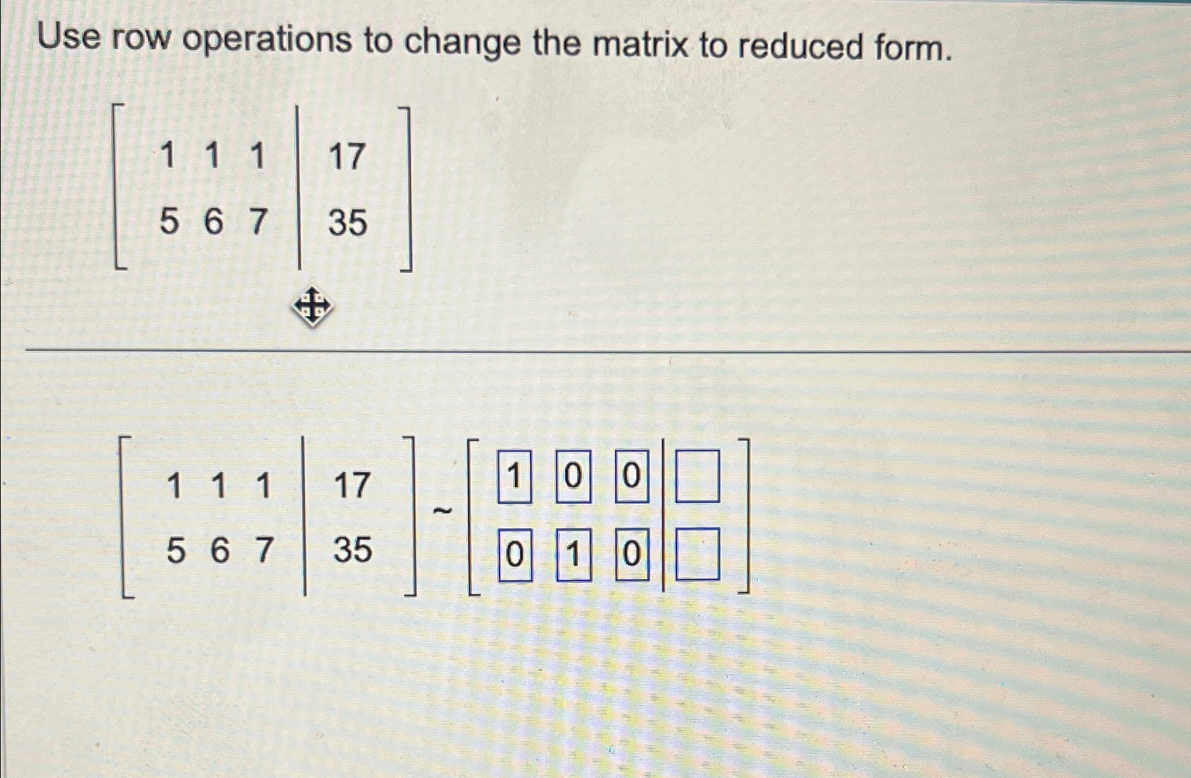 Solved Use row operations to change the matrix to reduced | Chegg.com