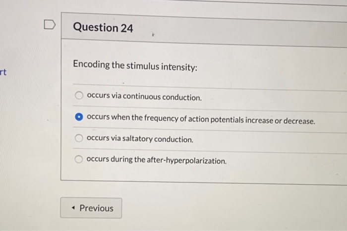 Solved Question 24 Encoding the stimulus intensity: occurs | Chegg.com