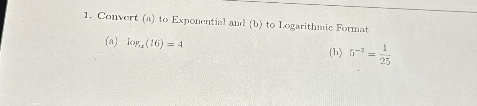 Solved Convert (a) ﻿to Exponential and (b) ﻿to Logarithmic | Chegg.com