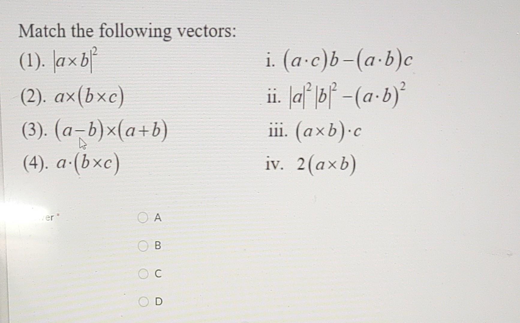 Solved Match the following vectors: (1). ∣a×b∣2 i. | Chegg.com