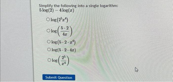 Solved Simplify the following into a single logarithm: | Chegg.com