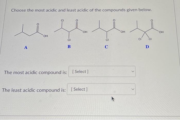 Solved Choose the most acidic and least acidic of the | Chegg.com