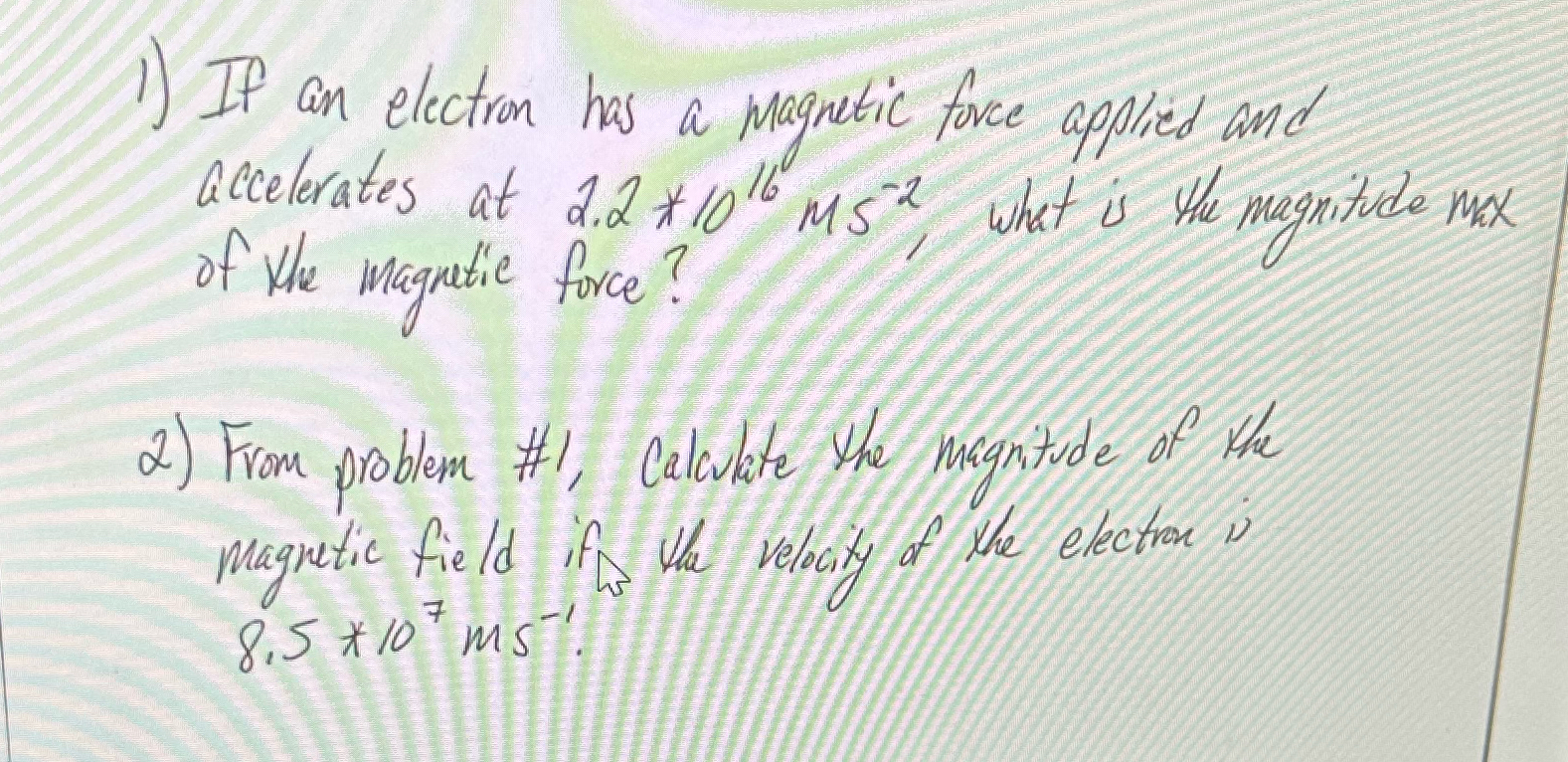 Solved If an electron has a magnetic force applied and | Chegg.com